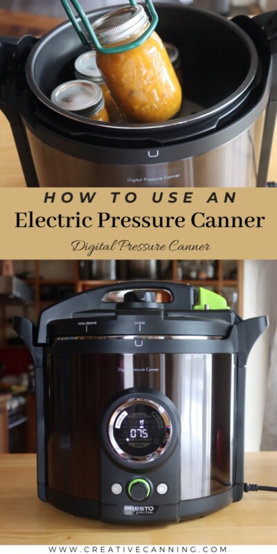 How to Use an Electric Pressure Canner (Digital Pressure Canner ...